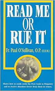 Read Me Or Rue It: Father Paul O'Sullivan: 9780895554581: Amazon.com: Books