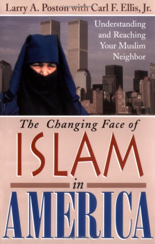 The Changing Face of Islam in America: Understanding and Reaching Your ...