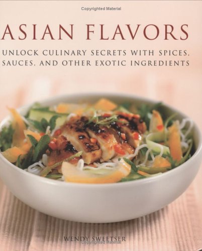 Asian Flavors: Unlock Culinary Secrets with Spices, Sauces and Other ...