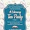 A Literary Tea Party: Blends and Treats for Alice, Bilbo, Dorothy, Jo ...