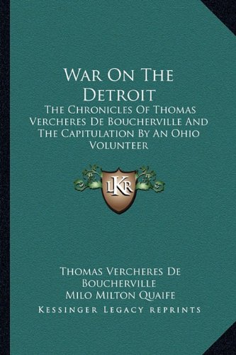 War On The Detroit: The Chronicles Of Thomas Vercheres De Boucherville ...