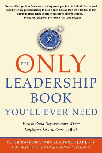 The Only Leadership Book You'll Ever Need: How to Build Organizations ...
