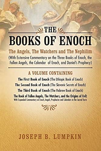 The Books of Enoch: The Angels, The Watchers and The Nephilim: (With Extensive Commentary on the ...