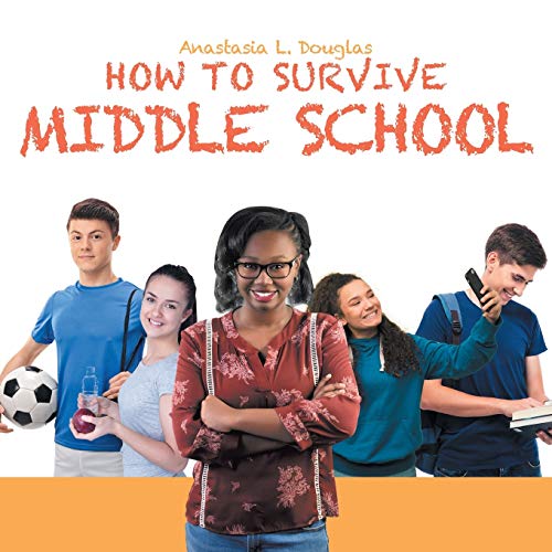 How to Survive Middle School: Douglas, Anastasia L: 9781098014063 ...