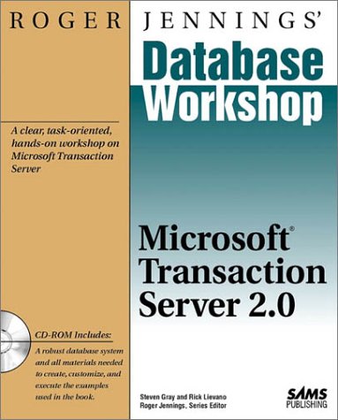 Roger Jennings' Database Workshop: Microsoft Transaction Server 2.0: Gray, Steven D., Lievano ...