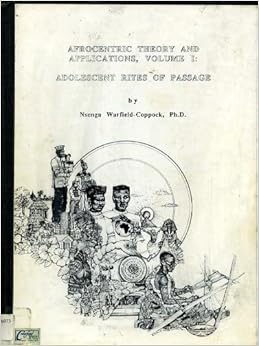 Afrocentric Theory and Applications: Adolescent Rites of Passage ...