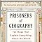 Prisoners of Geography: Ten Maps That Explain Everything About the ...