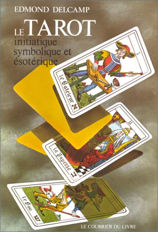 Le tarot initiatique (Symboles Esotériques Divers) (French Edition ...