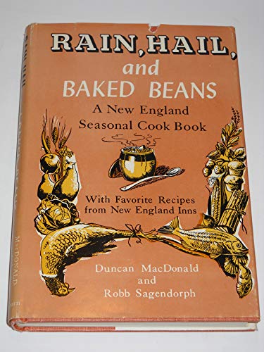 Rain, Hail, and Baked Beans : A New England Seasonal Cookbook, with ...