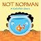 Not Norman: A Goldfish Story: Bennett, Kelly, Jones, Noah Z ...