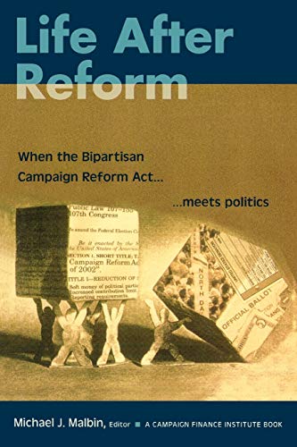 Life After Reform: When the Bipartisan Campaign Reform Act Meets ...