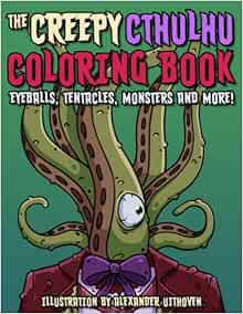Amazon.com: The Creepy Cthulhu Coloring Book: Eyeballs, Tentacles ...
