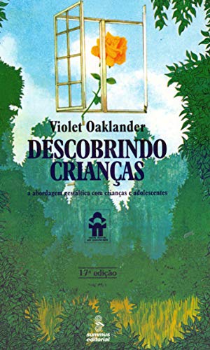Descobrindo Criancas: A Abordagem Gestaltica Com Criancas e ...