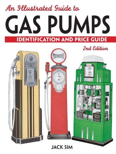 An Illustrated Guide to Gas Pumps: Identification and Price Guide, 2nd ...