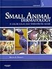 Small Animal Dermatology: A Color Atlas and Therapeutic Guide in Kuwait ...