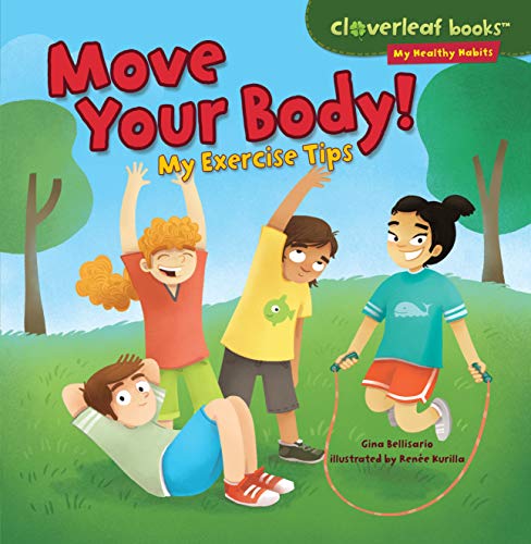 Amazon.com: Move Your Body!: My Exercise Tips (Cloverleaf Books ™ ― My ...