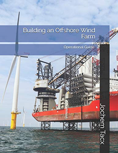 Building an Offshore Wind Farm: Operational Master Guide - Limited ...