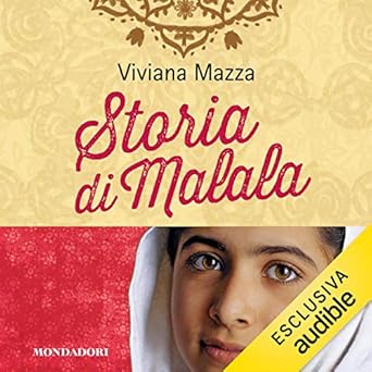 Storia di Malala (Edizione Audible): Viviana Mazza, Chiara Leoncini ...