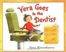 Vera Goes to the Dentist: Rosenberry, Vera: 9780805066685: Amazon.com ...