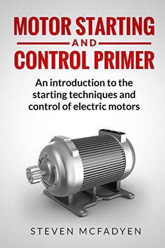 Motor Starting and Control Primer: An introduction to the starting ...