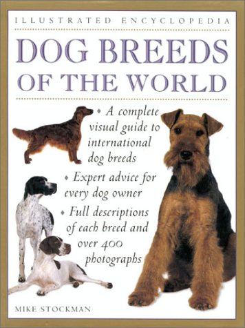 Dog Breeds of the World (Illustrated Encyclopedia): Stockman, Mike ...
