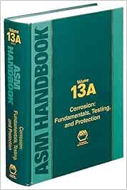 ASM Handbook, Volume 13a: Corrosion: Fundamentals, Testing, and ...