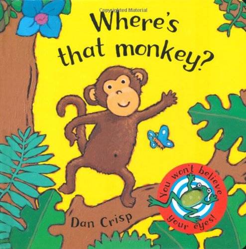 Where's That Monkey?: Crisp, Dan: 9781405046961: Books