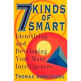 7 (Seven) Kinds of Smart: Identifying and Developing Your Multiple ...