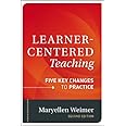 Learner-Centered Teaching: Five Key Changes to Practice: Weimer ...