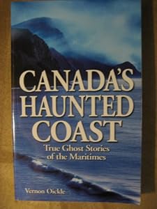 Canada's Haunted Coast: True Ghost... book by Vernon Oickle