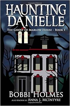 Amazon.com: The Ghost of Marlow House (Haunting Danielle) (Volume 1) (9781515224693): Bobbi ...
