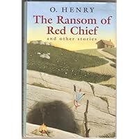 The Ransom of Red Chief & Other Stories by O. Henry: Henry, O ...