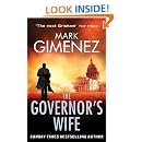The Governor's Wife - Kindle edition by Mark Gimenez. Literature ...