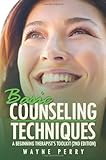 Basic Counseling Techniques: A Beginning Therapist's Tool Kit: Wayne ...
