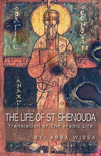 The Life of St Shenouda: Translation of the Arabic Life: Wissa, Abba ...