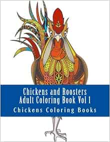 Amazon.com: Chickens and Roosters Adult Coloring Book Vol 1: Large One ...