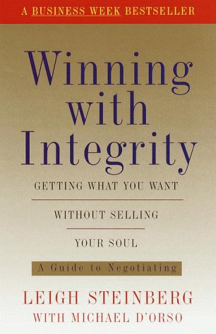 Winning with Integrity: Getting What You Want Without Selling Your Soul ...