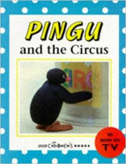 Pingu & the Circus(Pb): Amazon.co.uk: BBC: 9780563403944: Books