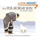 The Polar Bear Son: An Inuit Tale: Lydia Dabcovich: 9780395975671 ...