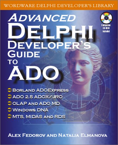 Advanced Delphi Developer's Guide to Ado with CDR: 9781556227585 ...