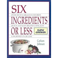 Six Ingredients or Less: Slow Cooker: Johnson, Carlean: 9780942878066 ...