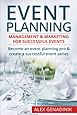 Event Planning: The Ultimate Guide To Successful Meetings, Corporate ...