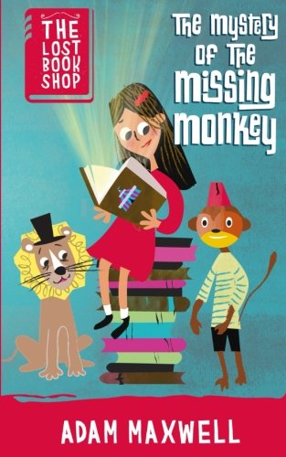 The Mystery of the Missing Monkey (The Lost Bookshop): Maxwell, Mr Adam ...