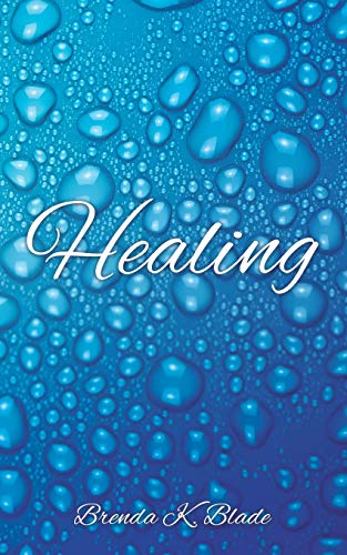 HEALING: Blade, Brenda K.: 9781498439732: Amazon.com: Books