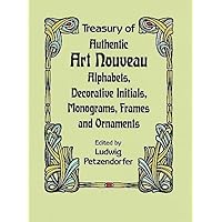 Treasury of Authentic Art Nouveau: Alphabets, Decorative Initials ...