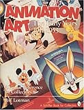 Animation Art: The Later Years 1954-1993 (A Schiffer Book for ...