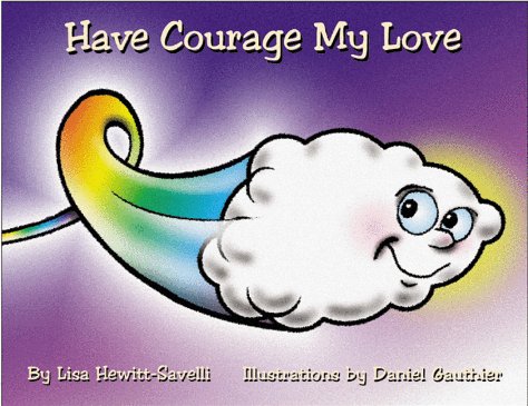 Have courage my love: Hewitt-Savelli, Lisa: 9780968530504: Books ...