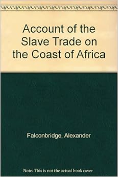 Account of the Slave Trade on the Coast of Africa: Amazon.co.uk ...