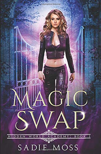 Magic Swap (Hidden World Academy): Moss, Sadie: 9781698488479: Amazon ...