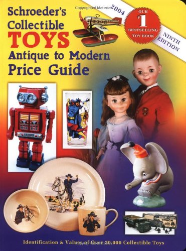 Schroeder's Collectible Toys Antique to Modern Price Guide: Huxford ...